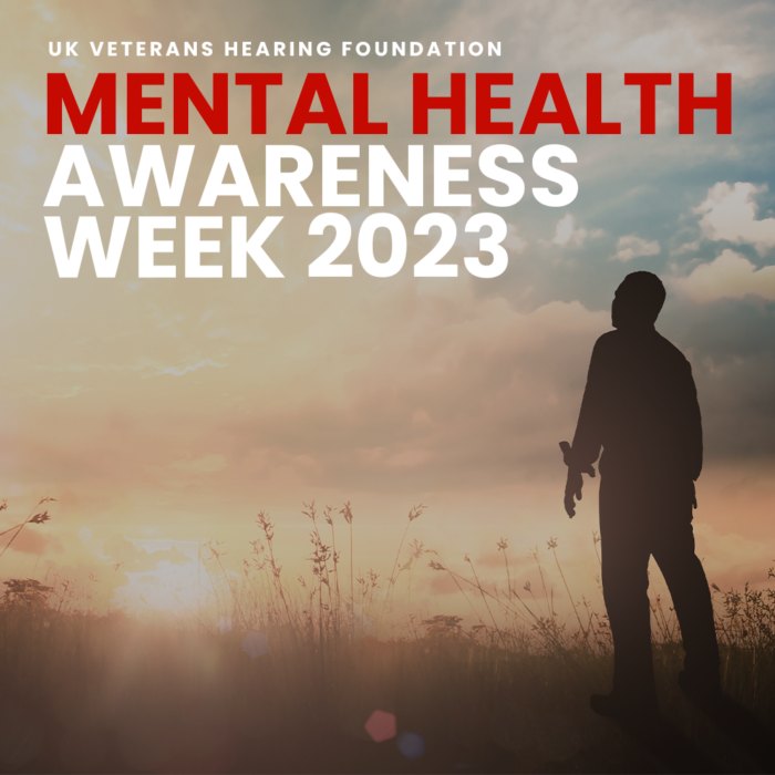 Mental Health Awareness Week 2023 - UK Veterans Hearing Foundation